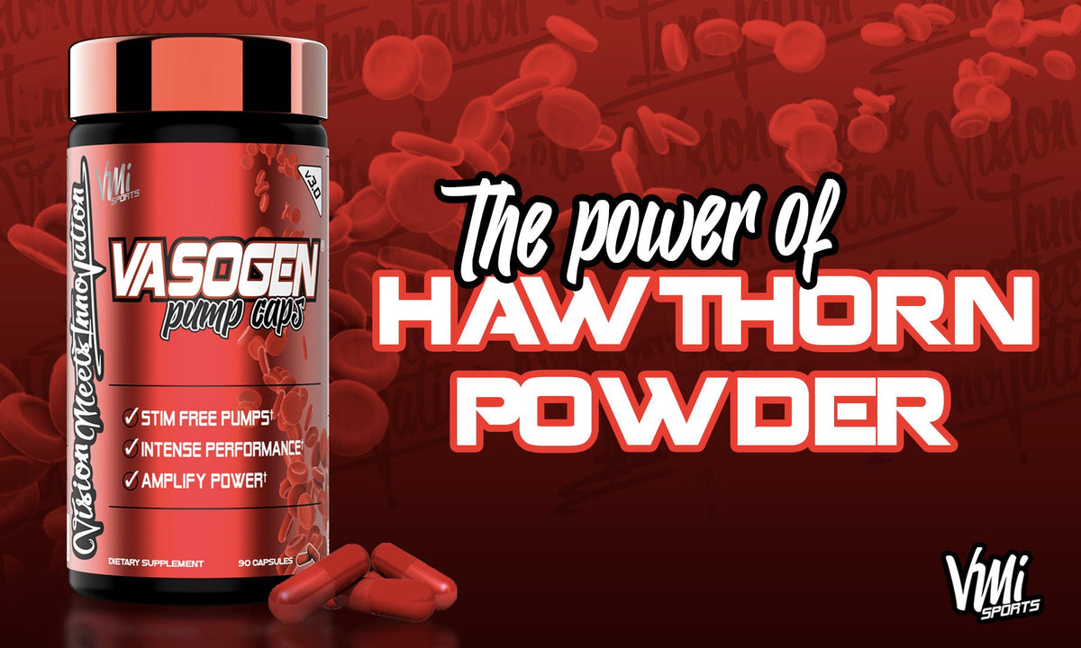 The Pump Power of Hawthorn Powder – VMI Sports